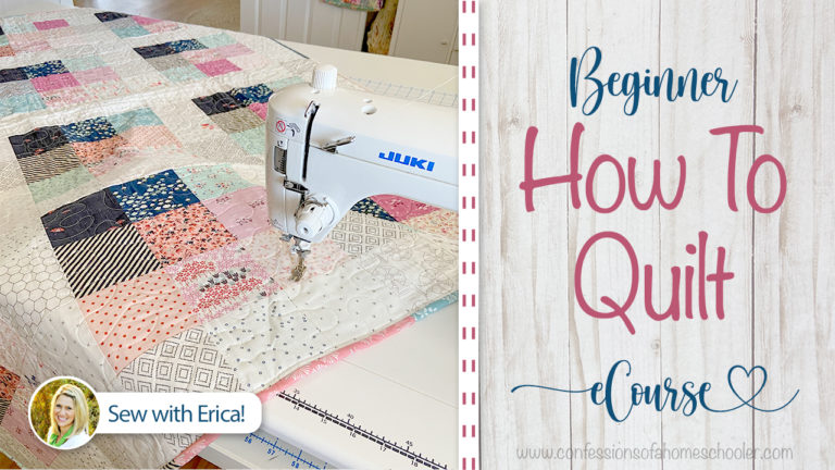 How to Quilt 101: eCourse - Confessions of a Homeschooler